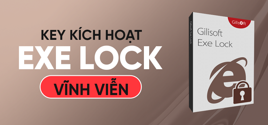 Gilisoft EXE Lock - Key kích hoạt vĩnh viễn | Divine Shop